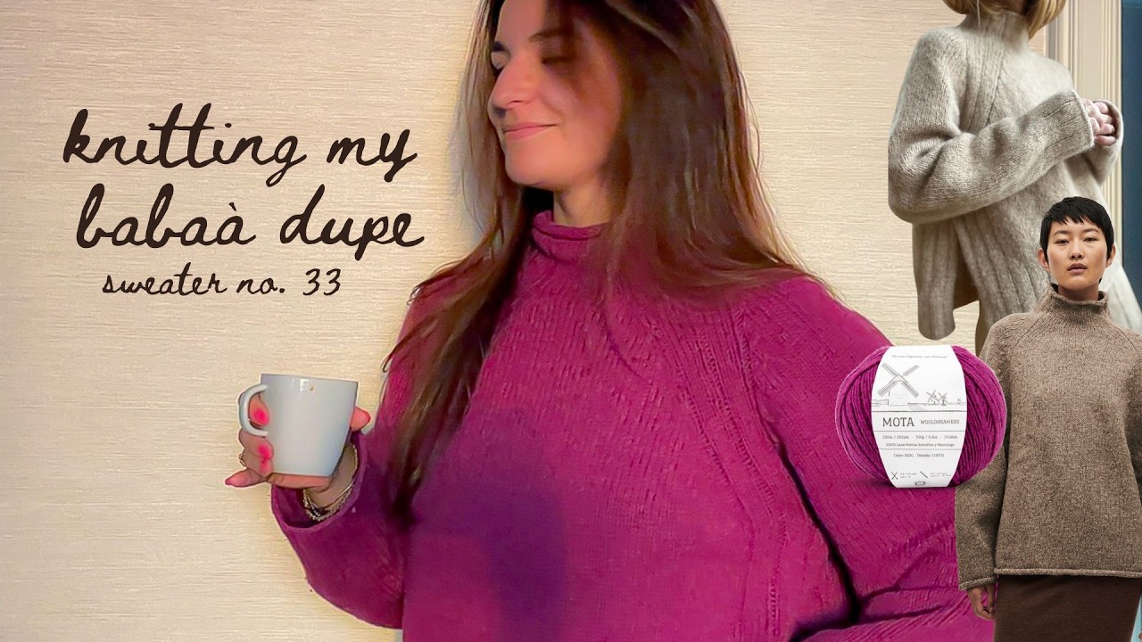 Knitting a Babaà Dupe | Sweater no. 33 Project Vlog