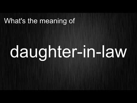 What's the meaning of "daughter-in-law", How to pronounce daughter-in-law?