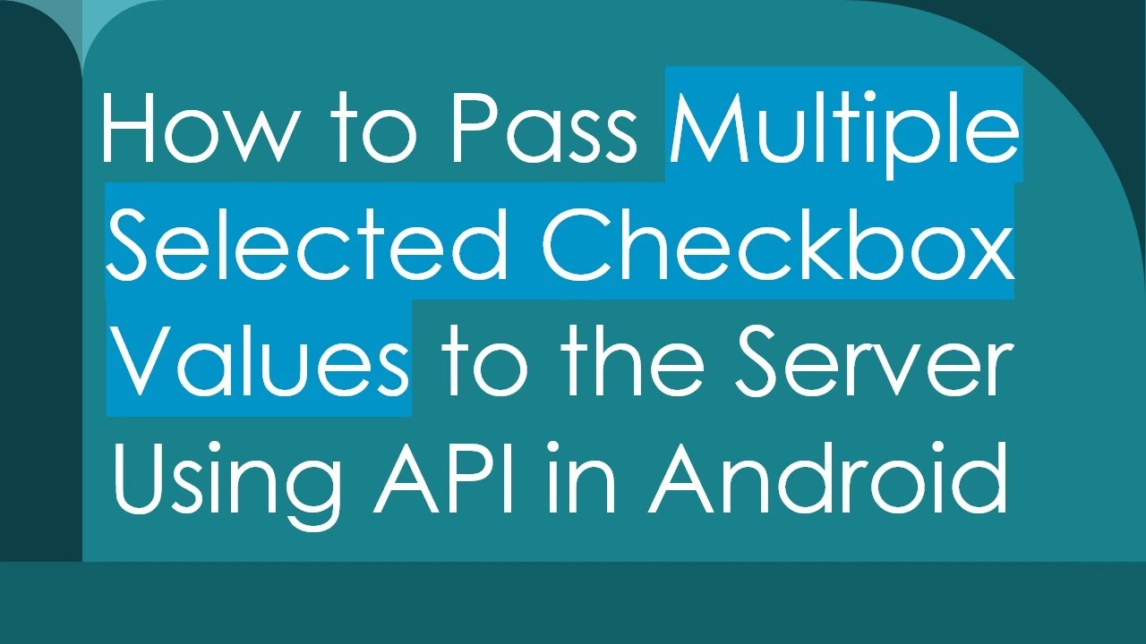 How to Pass Multiple Selected Checkbox Values to the Server Using API in Android