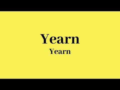 How to Pronounce Yearn