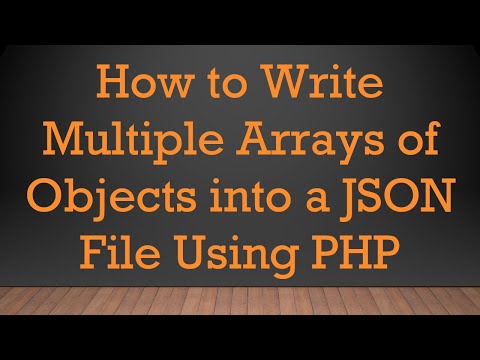 How to Write Multiple Arrays of Objects into a JSON File Using PHP