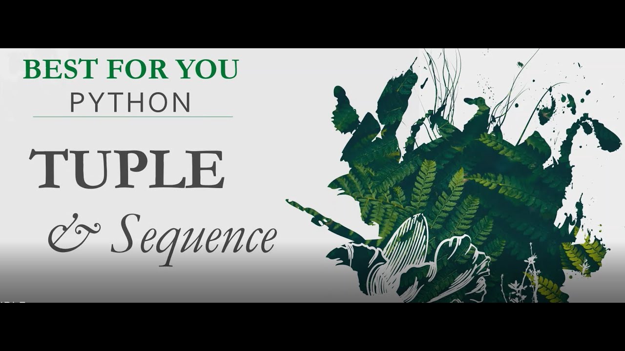 PYTHON XIV  ||  TUPLE &  SEQUENCE  ||