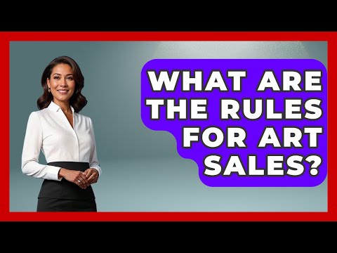 What Are The Rules For Art Sales? - The Rich And Famous Files