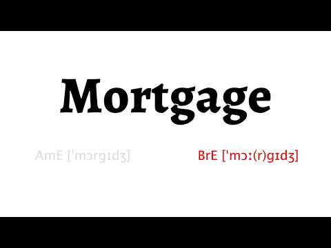 How to Pronounce mortgage in American English and British English