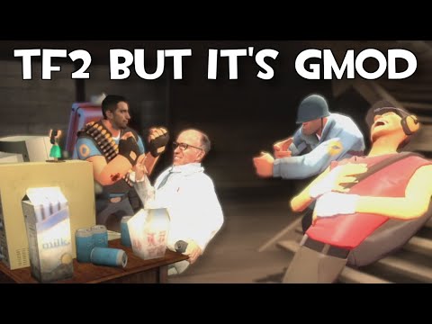 TF2 in Gmod was a Bad Idea