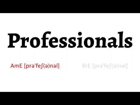 How to Pronounce professionals in American English and British English