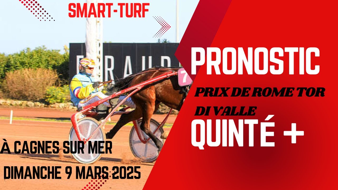 PRONOSTIC QUINTÉ GRATUIT PRIX DE ROME TOR DI VALLE QUINTÉ DU DIMANCHE 9 MARS 2025
