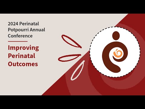 Innovative Opportunities to Improve Perinatal Outcomes | 2024 Perinatal Potpourri