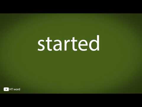How to pronounce started
