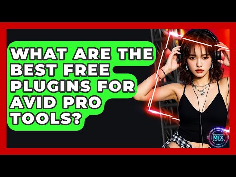 What Are The Best Free Plugins For Avid Pro Tools? - Electronic Mix Masters