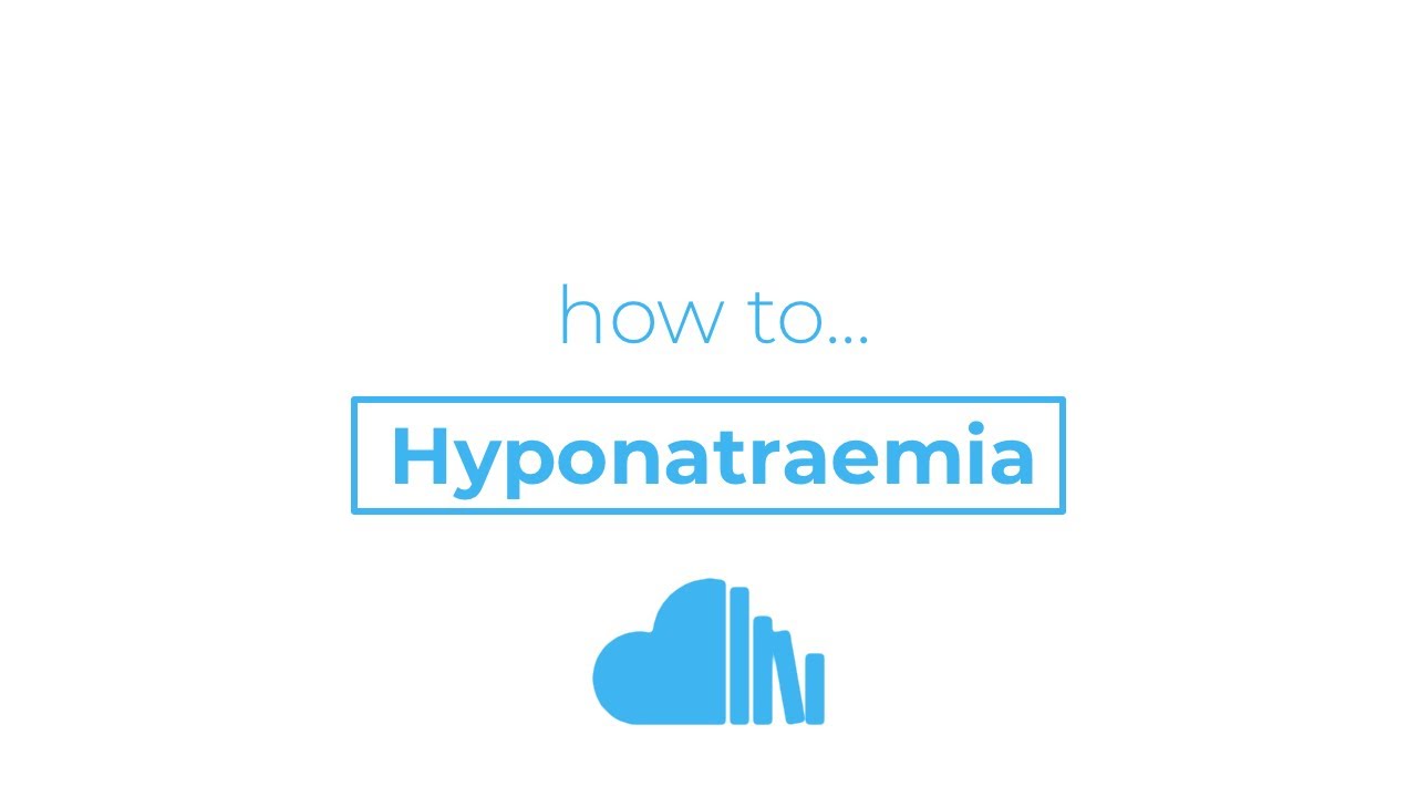 Hyponatraemia - How to!