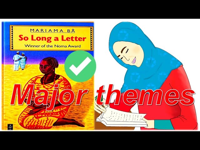 Exploring Major Themes in Mariama Ba's 'So Long a Letter' | Magica