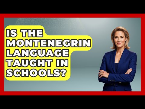 Is The Montenegrin Language Taught In Schools? - TalkingSoutheastEurope