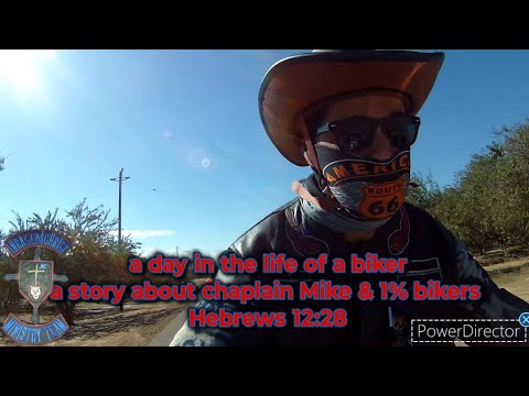a day in the life of a bikera story about chaplain Mike & 1% bikers Heb 12:28 #theoutlawpreacher