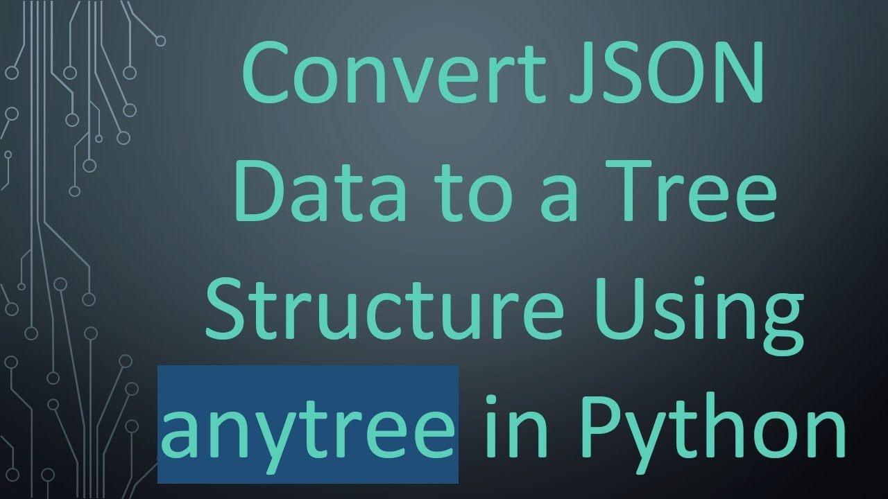 Convert JSON Data to a Tree Structure Using anytree in Python