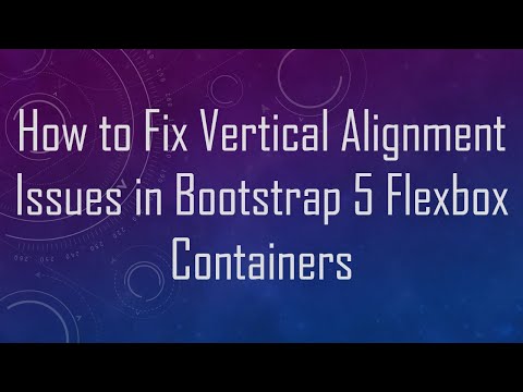 How to Fix Vertical Alignment Issues in Bootstrap 5 Flexbox Containers