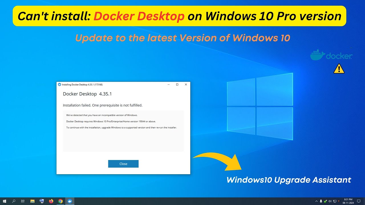 Error: Can't install: Docker Desktop on Windows10 Upgrade Assistant | Update to the latest Version