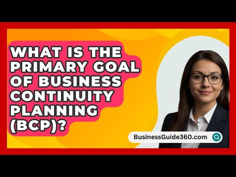What Is The Primary Goal Of Business Continuity Planning (BCP)? - BusinessGuide360.com