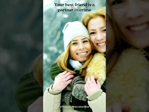 Your best friend is a partner in crime