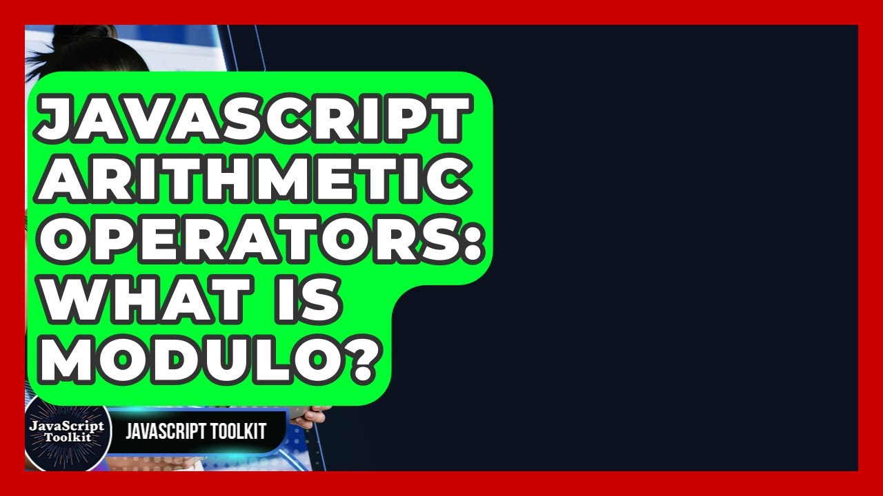 JavaScript Arithmetic Operators: What Is Modulo? - JavaScript Toolkit