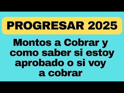 👉 PROGRESAR 2025 Scholarships: The Amounts to Collect and how to know if I am APPROVED or if I wi...