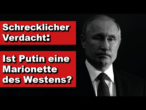 Schrecklicher Verdacht: Ist Putin eine Marionette des Westens? (Kurze Wortmeldung)