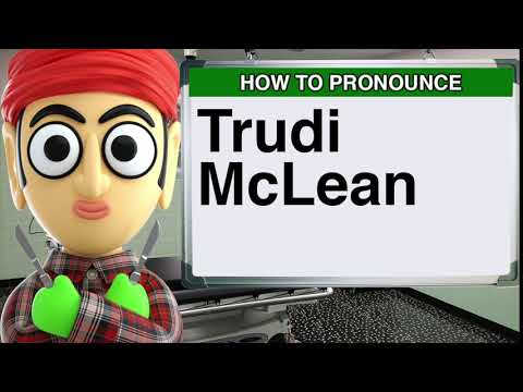 How to Pronounce Trudi McLean