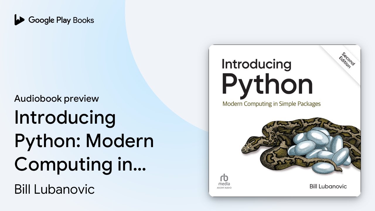 Introducing Python: Modern Computing in Simple… by Bill Lubanovic · Audiobook preview