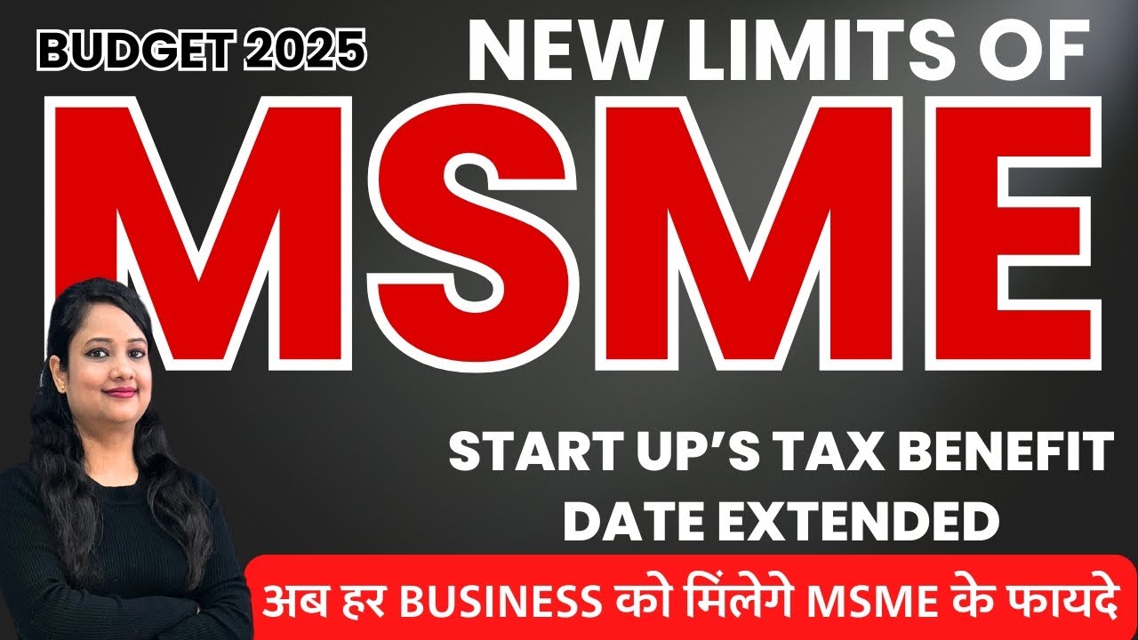 Budget 2025: New MSME Criteria and Extended Tax Benefits for Startups ...