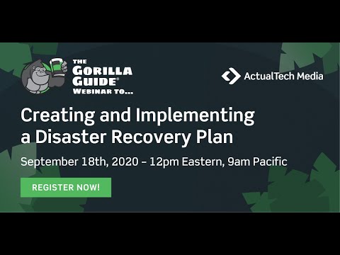 Creating and Implementing a Disaster Recovery Plan Gorilla Guide Webisode