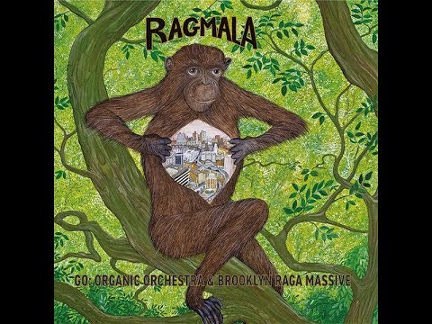 Go: Organic Orchestra and Brooklyn Raga Massive - RAGMALA