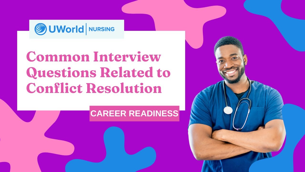 Interview Questions for Nursing Students - Conflict Resolution