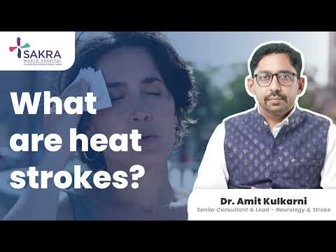 Heat Stroke Explained: Symptoms, Stages & When to Act | Dr. Amit Kulkarni | Sakra World Hospital