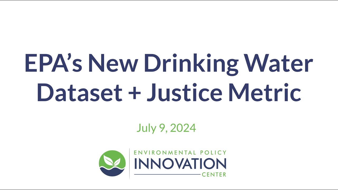 July 9 2024 Webinar: New EPA Drinking Water Dataset + EJScreen Metric