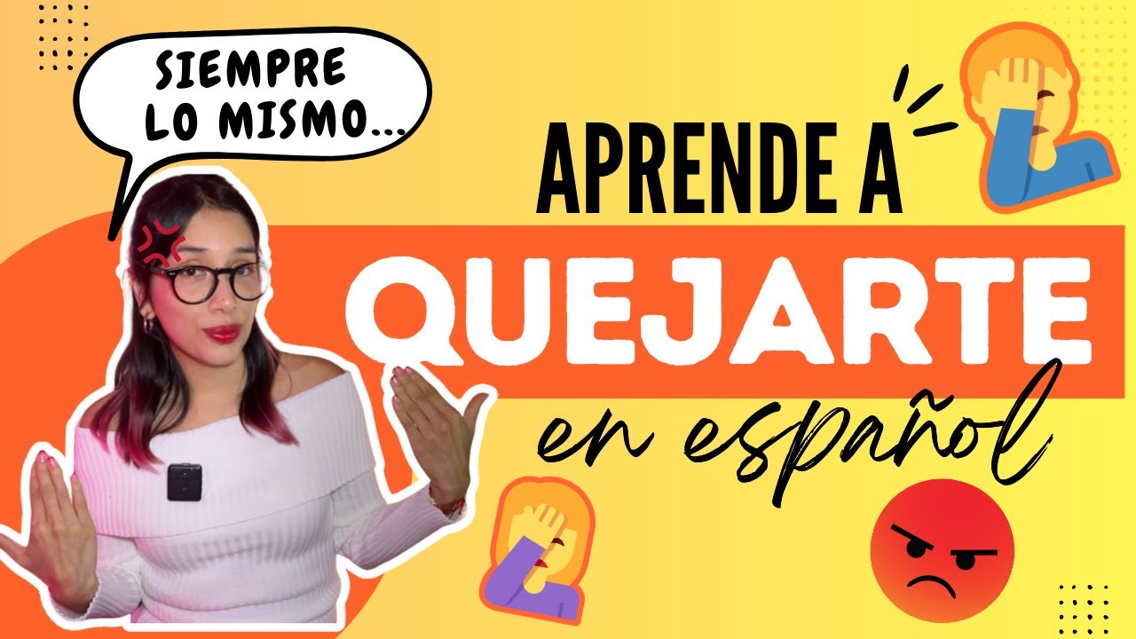 De PRINCIPIANTE a NATIVO: 10 formas REALES de Quejarse en español que ...