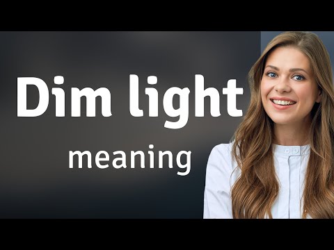 Unveiling Shades of Meaning: The Use of "Dim Light" in English