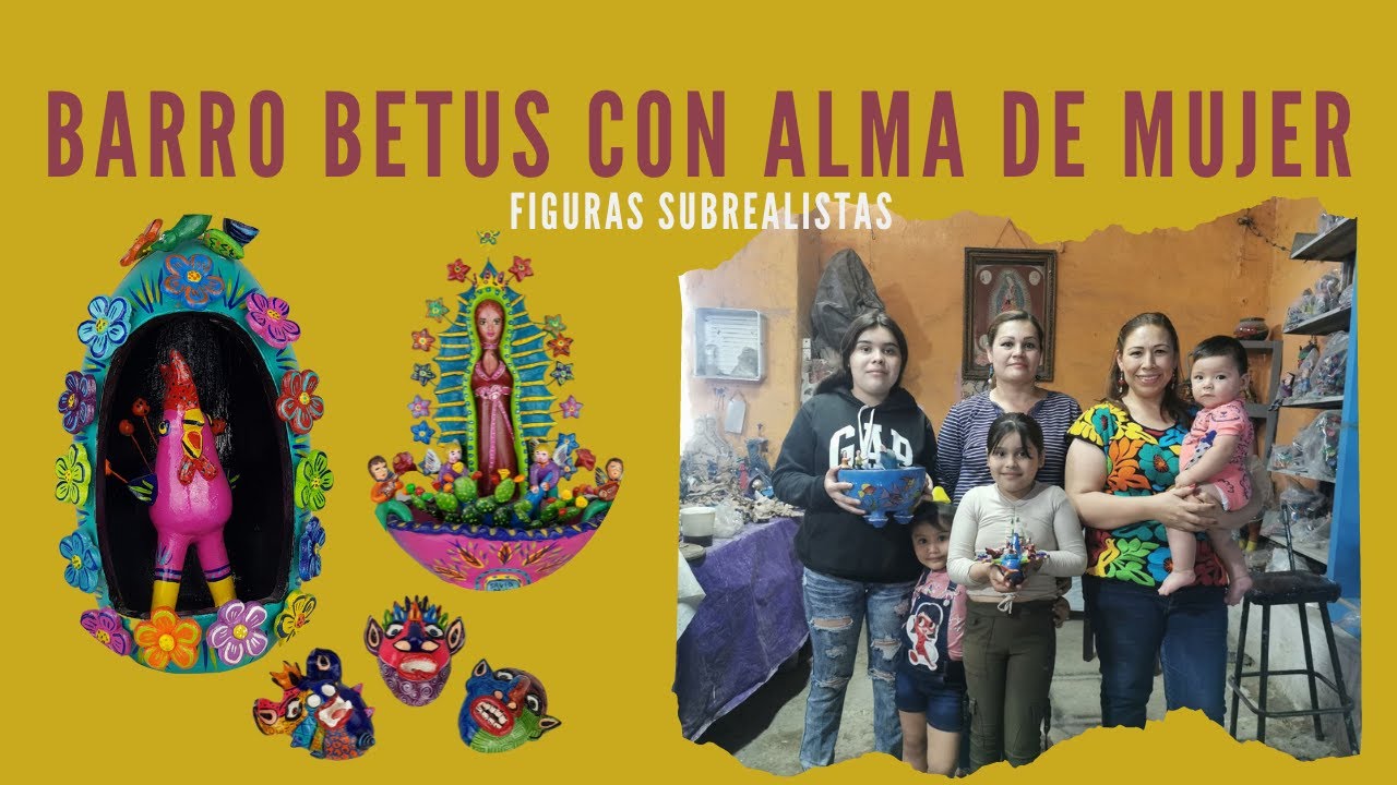 Barro betus con alma de mujer
