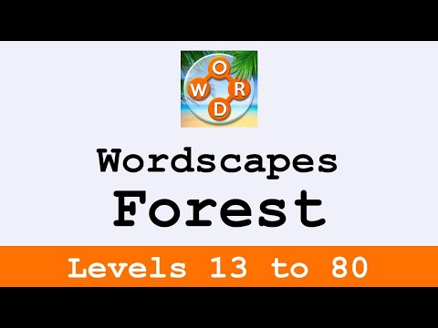 Wordscapes Forest Levels 13 to 80 Answers ❤️ Enjoy