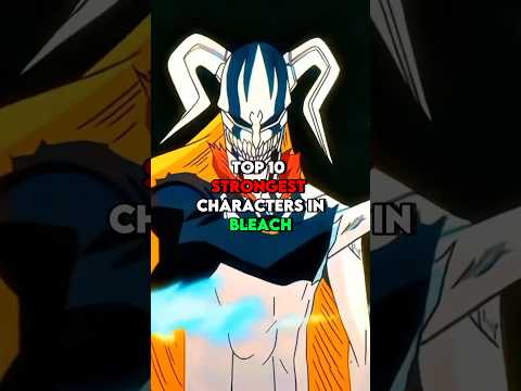 Bleach Top 10 Strongest characters | Thousand year blood war #anime #manga 