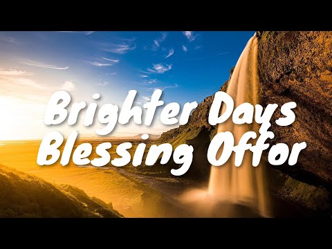 Blessing Offor – Brighter Days (Lyrics) 💗♫