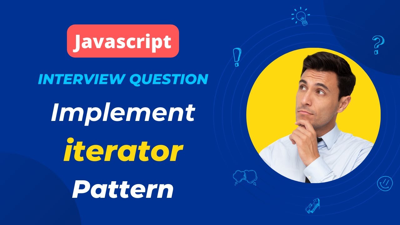 Frontend Interview Question | Implement Iterator Pattern in JavaScript from Scratch