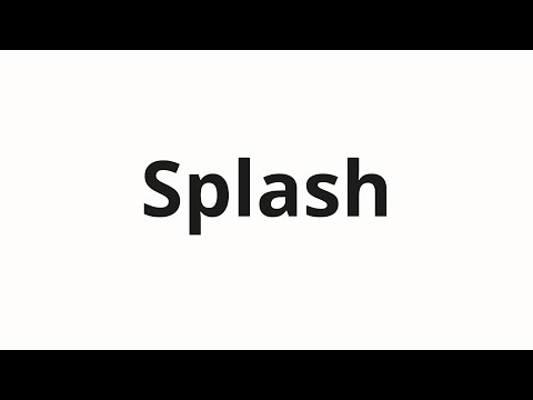 How to pronounce Splash