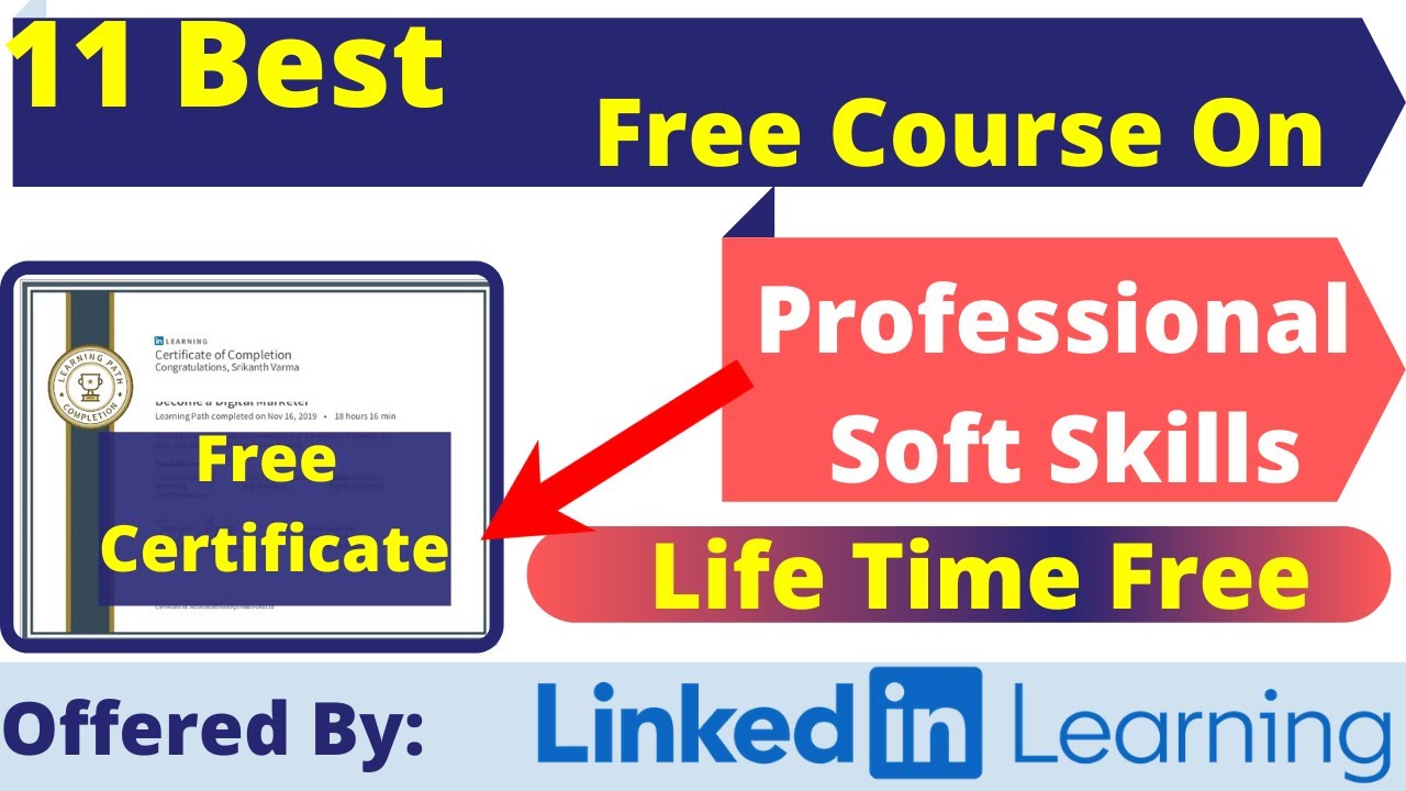 Best 11 Free Certification Courses To Be Master In Demand Professional Soft Skills By LinkedIn