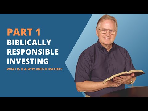 Biblically Responsible Investing: What Is It & Why Does It Matter?