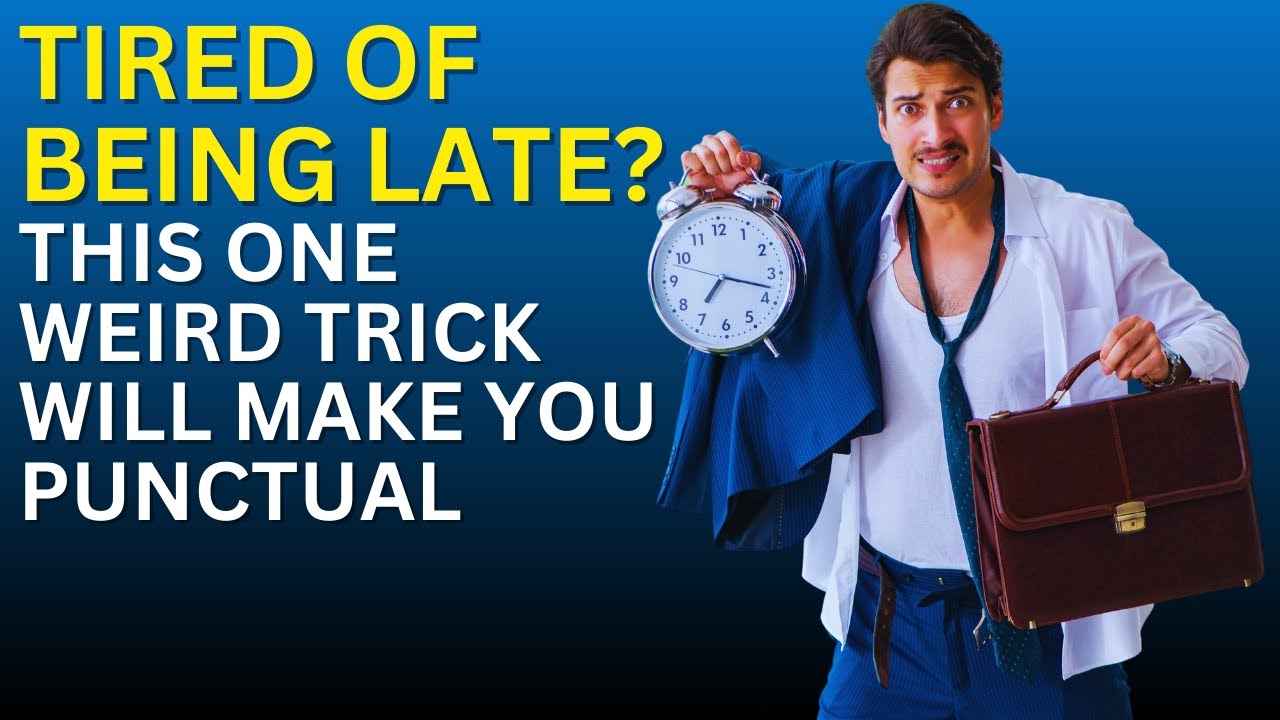 Stop Running Late and Take Control of Your Time: Be a Punctuality Master!