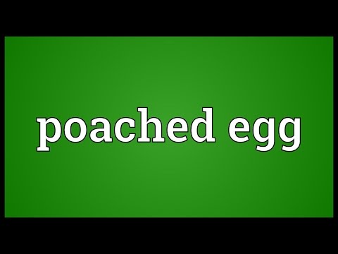 Poached egg Meaning