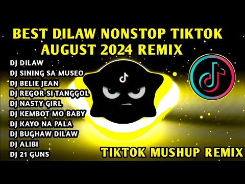BEST 🔥 DILAW TIKTOK NONSTOP AUGUST 2024 REMIX 🇵🇭