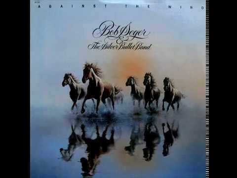 Bob Seger - Against The Wind