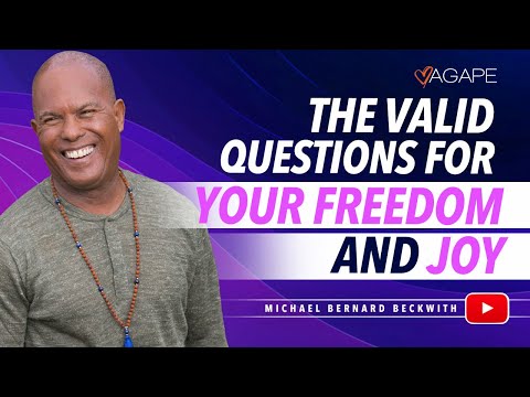 The Valid Questions For Your Freedom And Joy w/ Michael B Beckwith