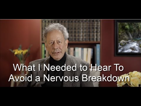 What I Needed to Hear to Avoid a Nervous Breakdown